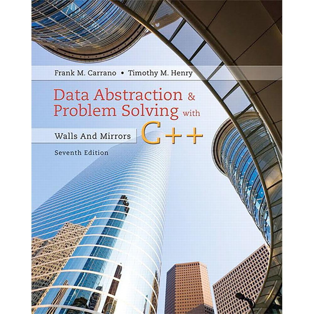 Data Abstraction & Problem Solving W/C++ (7E 17) – University Book Store